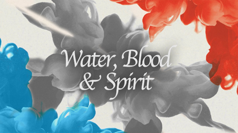 Water, Blood & Spirit – Faith Church