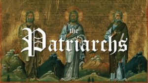 The Patriarchs – Faith Church